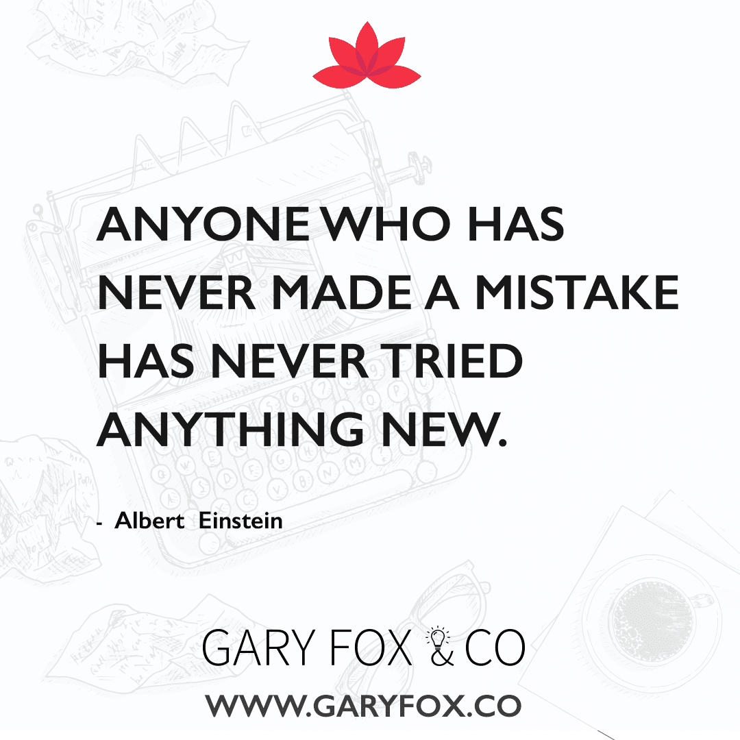 Anyone Who Has Never Made A Mistake Has Never Tried Anything New ...